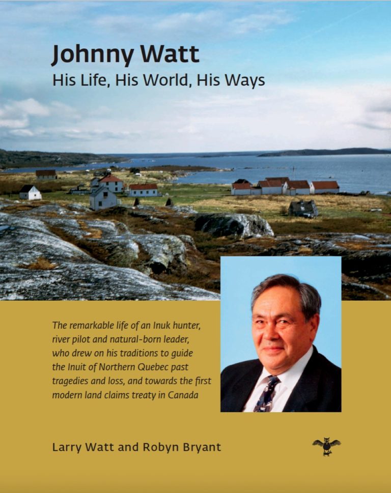 Johnny Watt – His Life, His World, His Ways – Publications Nunavik